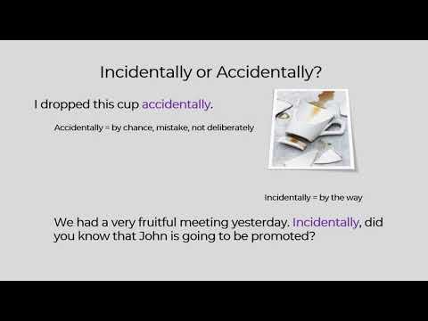 Incidentally vs Accidentally