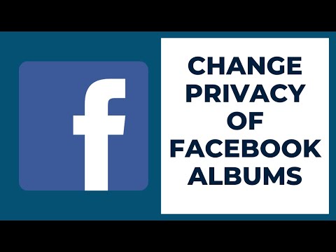 How To Change Privacy of Facebook Albums