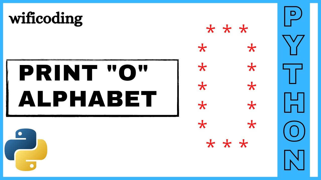 print O using python | print O alphabet using python