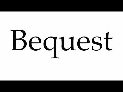 How to Pronounce Bequest