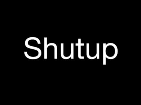How to say "Shutup"