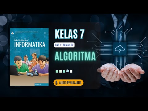 INFORMATIKA KELAS 7 - BAB 2 - BAGIAN 2 - ALGORITMA