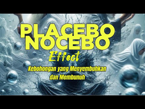 Efek Placebo dan Nocebo: Kebohongan yang Menyembuhkan dan Membunuh