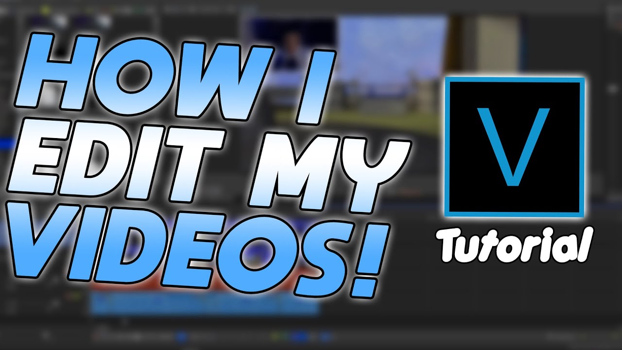 How I Edit My Videos! | [Detailed] Sony Vegas 16 Tutorial