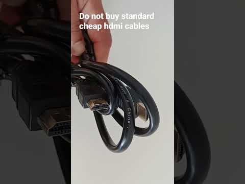 Do not buy standard cheap HDMI cables