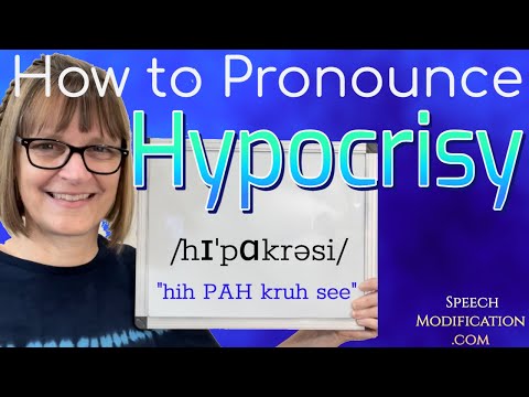 How to Pronounce Hypocrisy