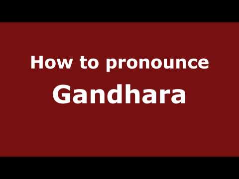 How to Pronounce Gandhara - PronounceNames.com