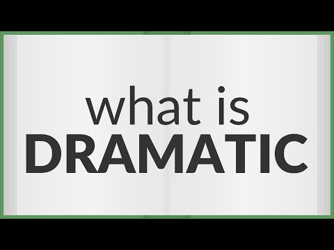Dramatic | meaning of Dramatic