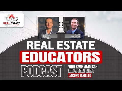 REAL ESTATE EDUCATORS PODCAST: JACOPO IASIELLO - INSIDER TIPS FOR PROFITABLE REAL ESTATE INVESTING
