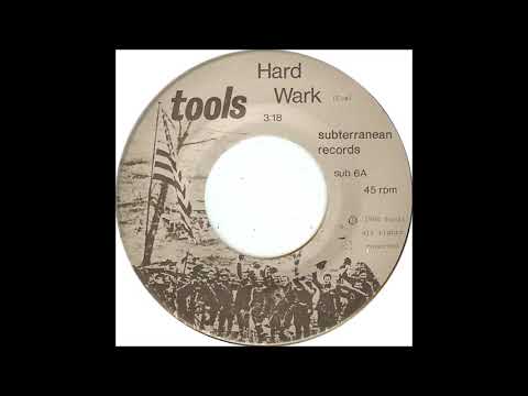 TOOLS - Hard Wark / The Road Forever - 7" - 1980 - Subterranean Records