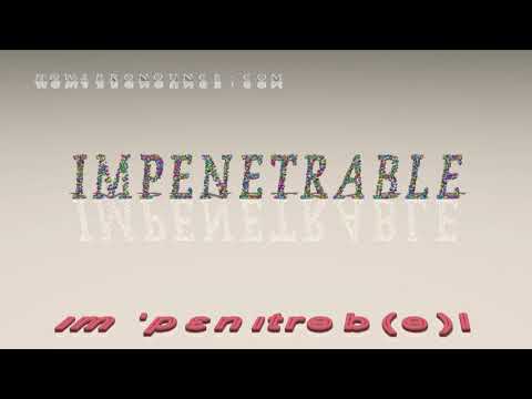 impenetrable - pronunciation + Examples in sentences and phrases