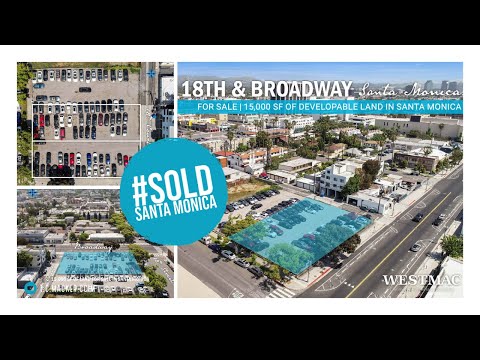 SOLD! | Video | 1807 Broadway/1449 18th, Santa Monica, CA 90404 | 15,000 SF of Developable Land