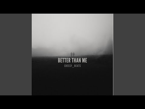 Better Than Me