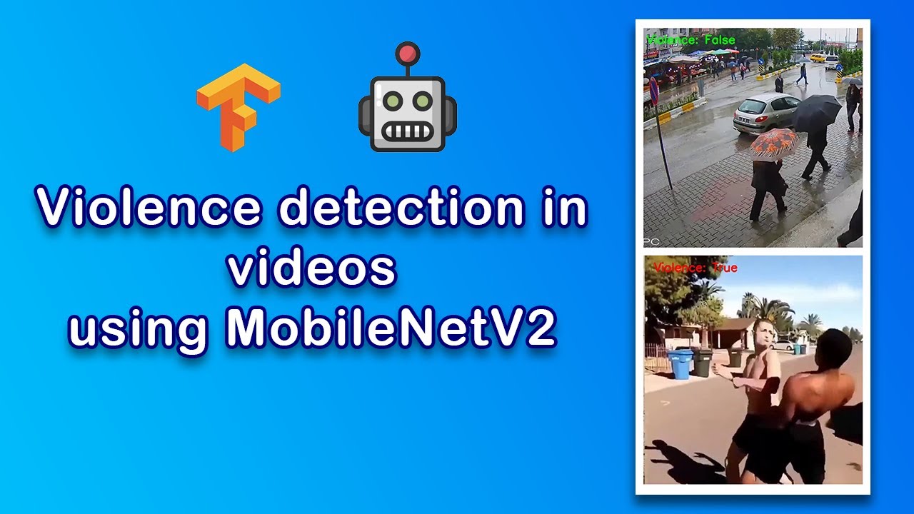 Violence Detection in Videos with MobileNetV2 Model | Stage 2 Violence Detection Alarm System