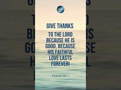 Give thanks to the Lord, for he is good : Bible Verse