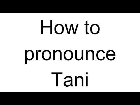 How to Pronounce Tani (English)