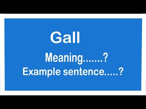 Gall meaning in Urdu | Hindi | English | How to pronounce Gall | Gall with sentence example