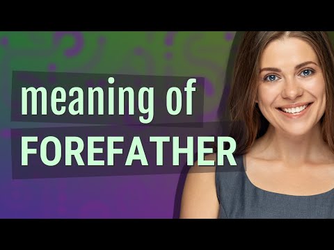 Forefather | meaning of Forefather