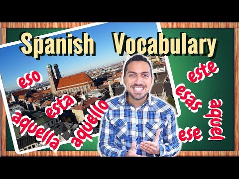 Learn Spanish words: ESE - ESO - ESTO - ESTE - ESTA - AQUEL - AQUELLO - Demonstrative Pronouns