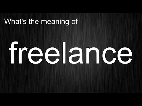 What's the meaning of "freelance", How to pronounce freelance?