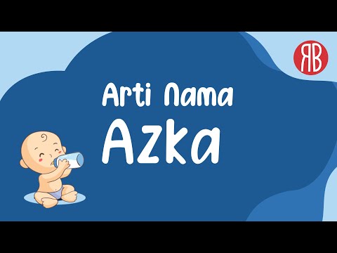 Arti Nama Azka & Kombinasi Rangkaian Nama