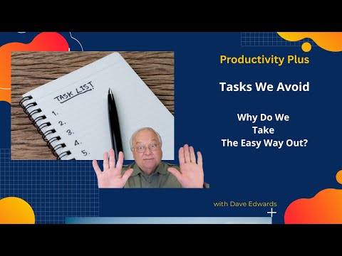 Tasks You Keep Avoiding: Why We Take the Easy Way Out – Dave Edwards Media