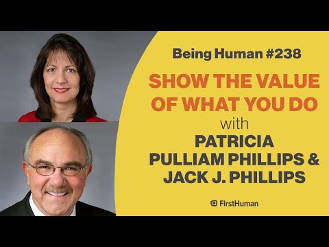 #238 Show The Value of What You Do - with Patricia Pulliam Phillips and Jack J. Phillips ...