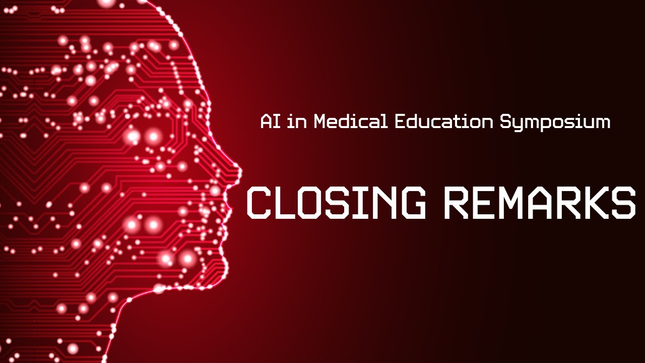 Closing Reflections | AI in Medical Education Symposium