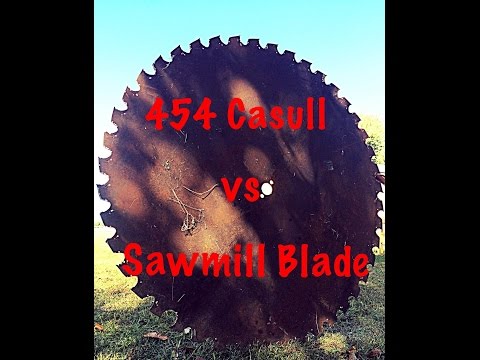 454 Casull vs Sawmill Blade