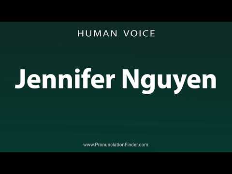 How To Pronounce Jennifer Nguyen