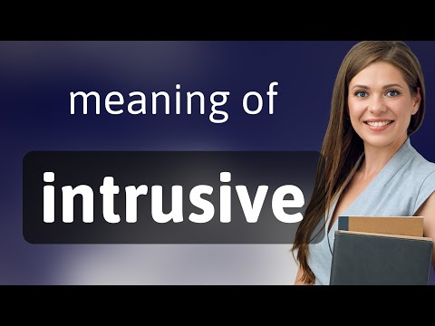 Intrusive | INTRUSIVE meaning