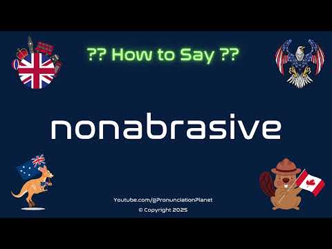 ๐งผโจ How to Pronounce nonabrasive? (CORRECTLY) | Pronunciation Planet