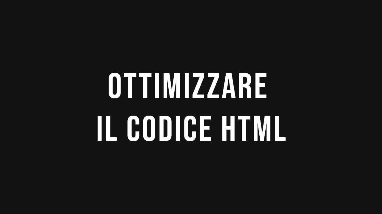 Ottimizzare il codice HTML