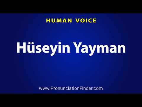 How To Pronounce Huseyin Yayman