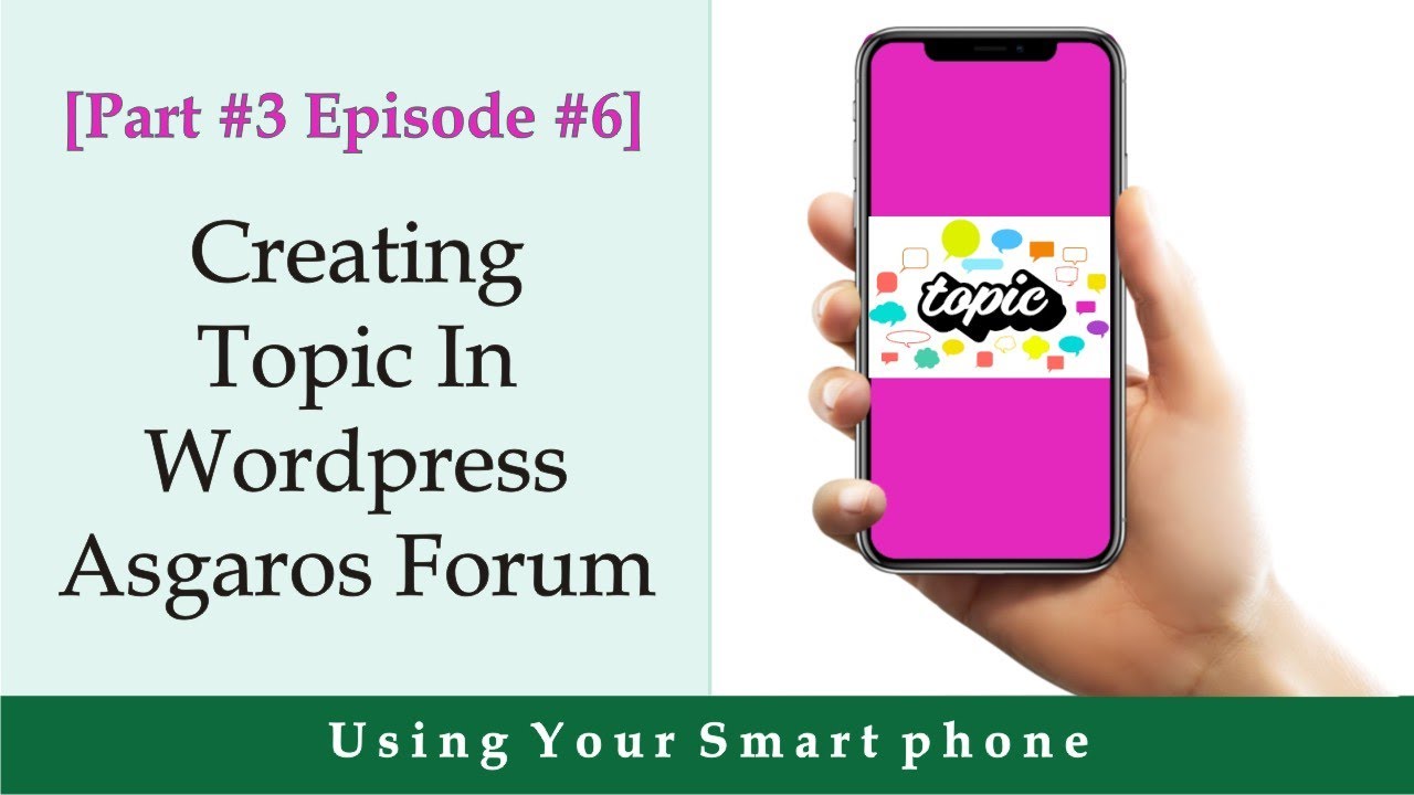 Part #3  Episode #6  Creating topic in your WordPress Asgaros Forum using your SmartPhone