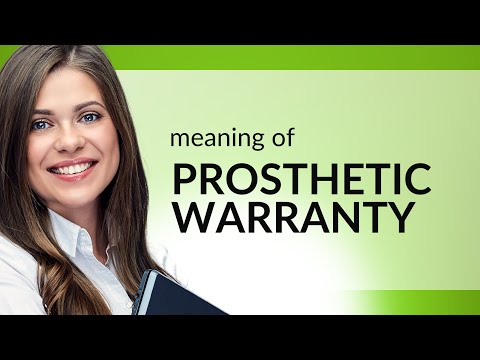 Understanding "Prosthetic Warranty": A Guide