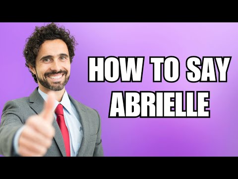How To Pronounce Abrielle (Correctly)