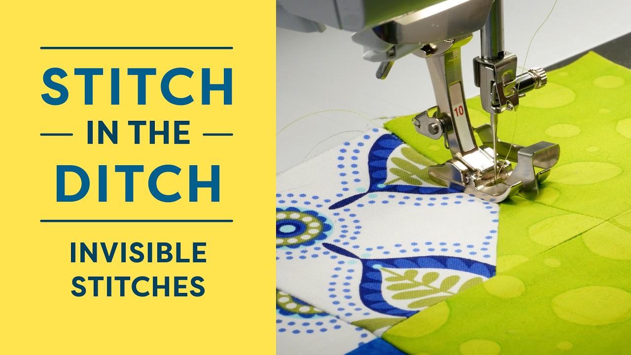 How to Stitch in the Ditch: Invisible Stitches Every Time.