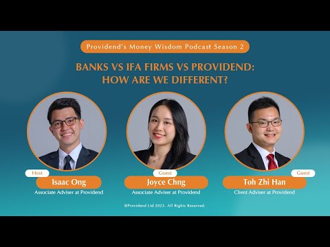 S2E28: Banks vs IFA Firms vs Providend: How Are We Different