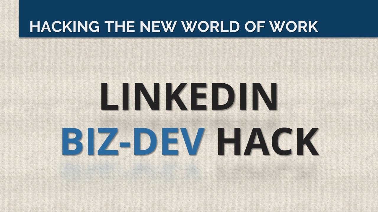 LinkedIn Biz Dev Hack