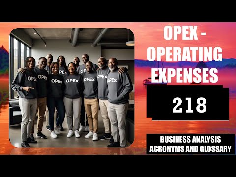 OPEX - Operating Expenses |Business Analysis Acronyms and Glossary | No. 218