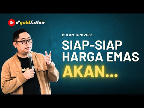 INFO PENTING TERKAIT HARGA EMAS DIBULAN JUNI 2025