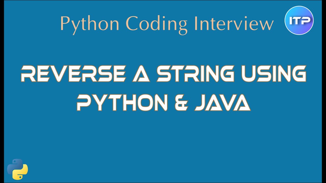 Reverse a String | Reverse a String using Java and Python | Common Coding Interview Questions