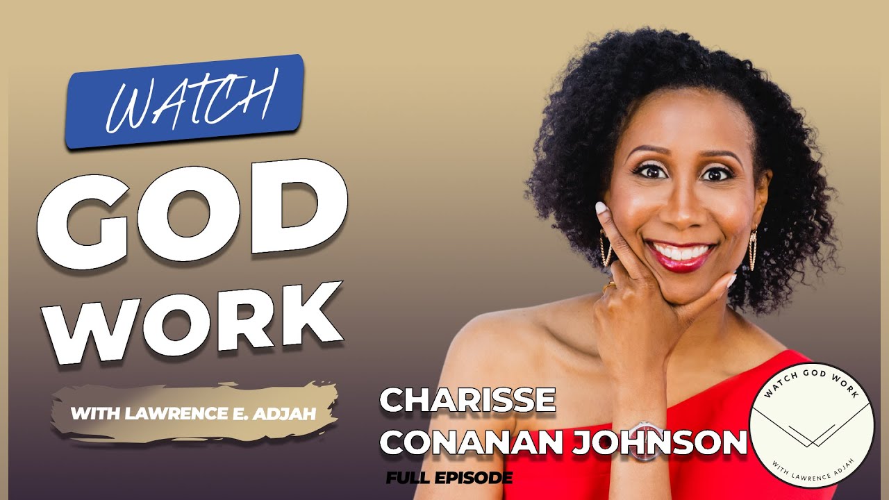 Charisse Conanan Johnson Talks Building True Wealth, Faith Muscles, Finance & More | Watch God Work