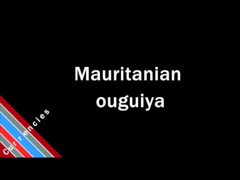 How to Pronounce Mauritanian ouguiya