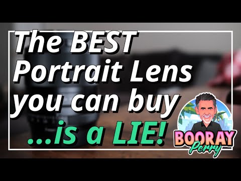 The BEST Portrait Lens is a LIE!