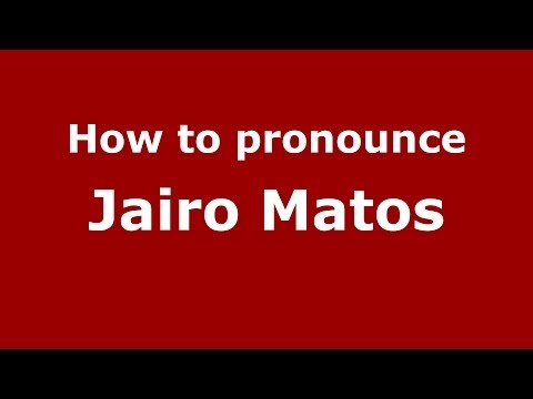 How to pronounce Jairo Matos (Brazilian/Portuguese) - PronounceNames.com