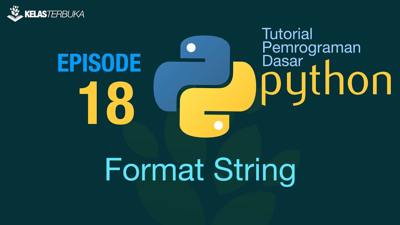 Belajar Python [Dasar] - 18 - Format String