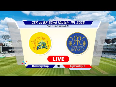 🔴Live: IPL - Csk vs Rr 62th Match | Chennai Super Kings vs Rajasthan Royals Live Match Today