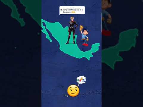 COMPARANDO TERRITORIO | EL SALVADOR 🇸🇻 & MÉXICO 🇲🇽